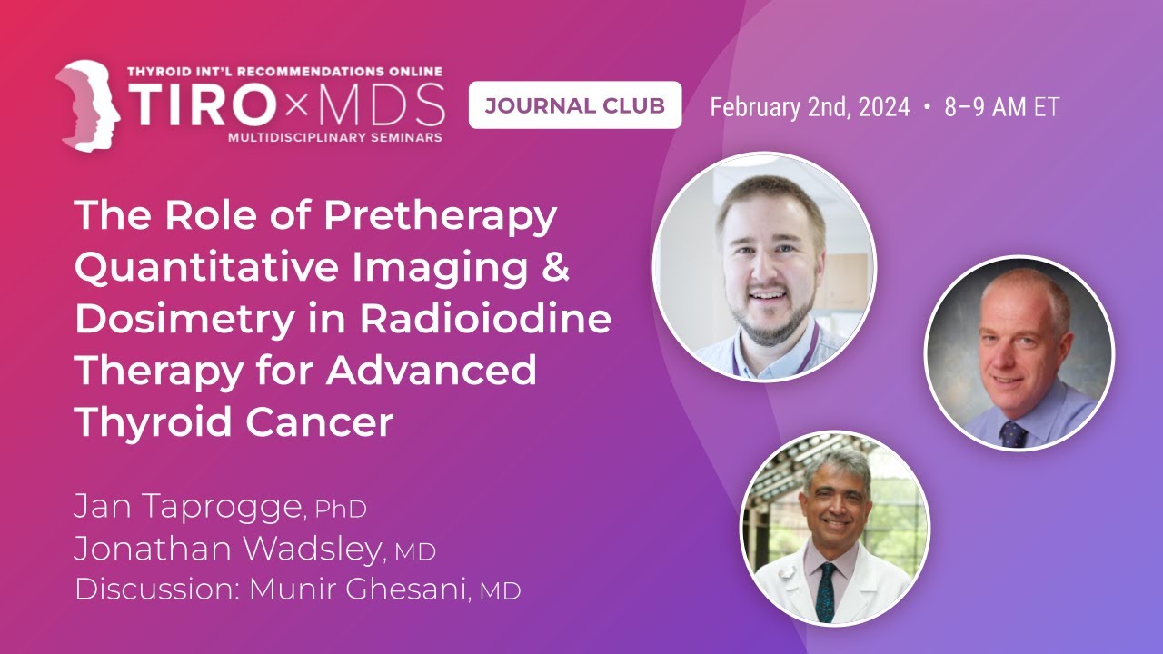 Pretherapy Quantitative Imaging & Dosimetry in RAI Therapy with Jan ...