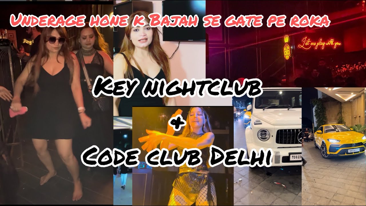 Key nightclub | code club delhi | underage hone me karan gate pe roka ...