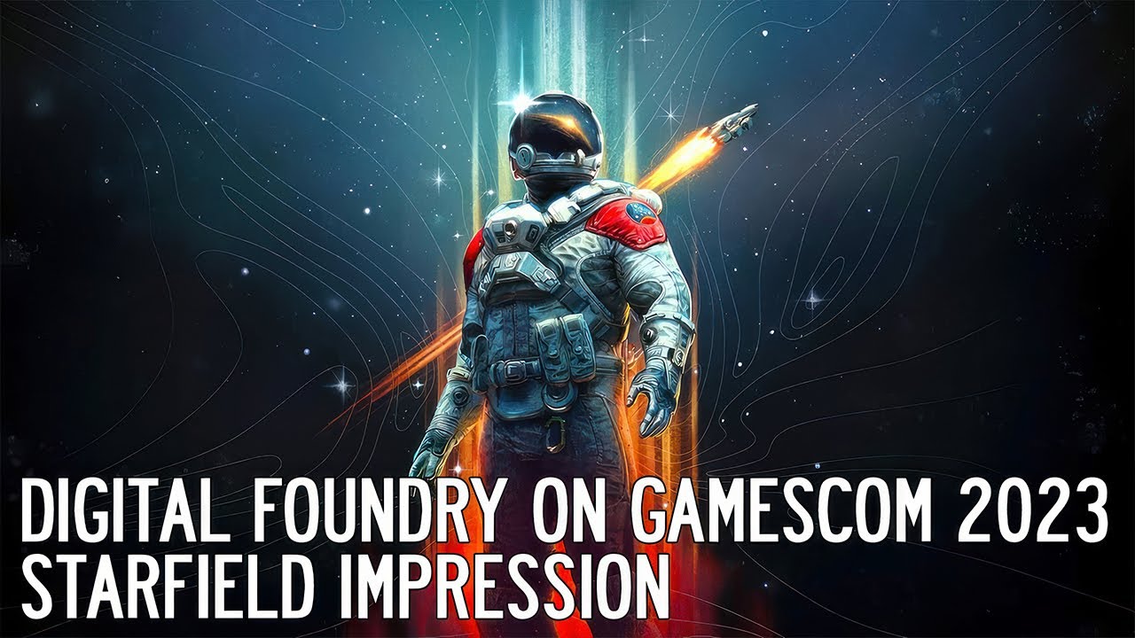 Digital Foundry на Gamescom 2023 - враження від Starfield - YouTube