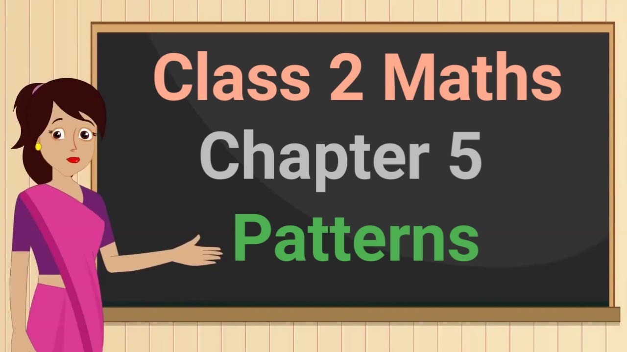 Class 2 Maths Chapter 5 'Patterns' (full chapter) cbse ncert - YouTube