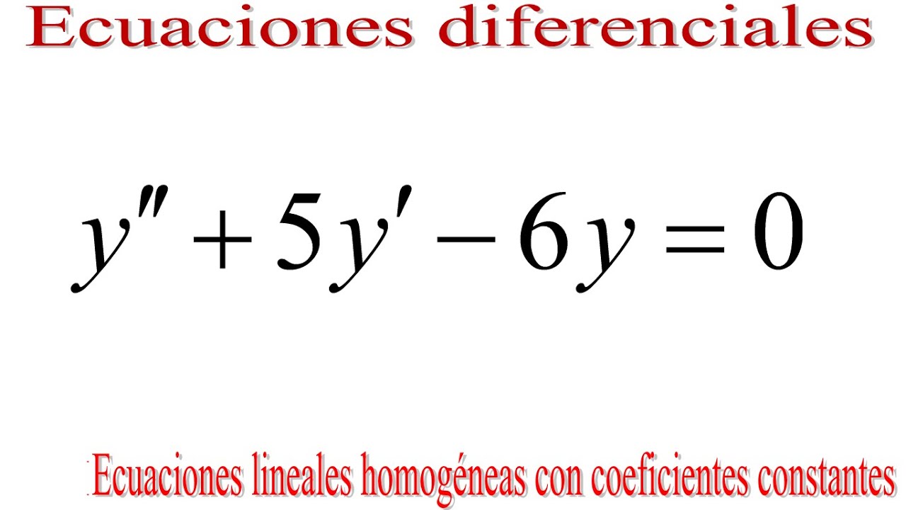ED lineal homogénea con coeficientes constantes. Ecuación ...