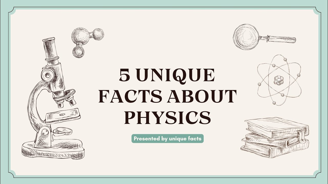 5 UNIQUE FACTS ABOUT PHYSICS !!! - YouTube