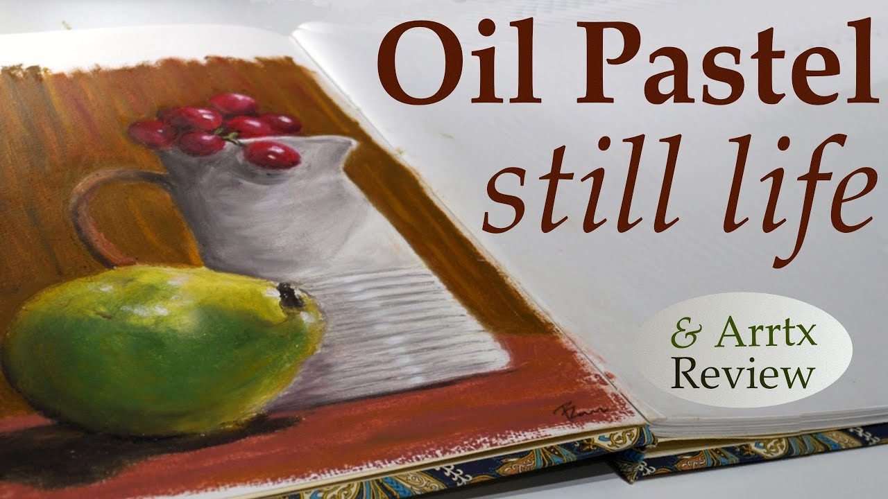 Oil Pastel Still Life with Arrtx Sticks - YouTube
