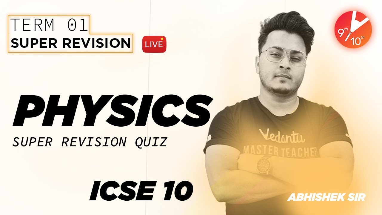 Term 1 Super Revision 2021: ICSE Physics Super Revision Quiz🧐[Class 10 ...