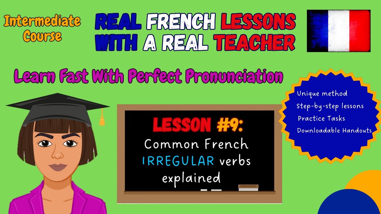 French Intermediate Course- Lesson 9 - Common Irregular verbs# ...