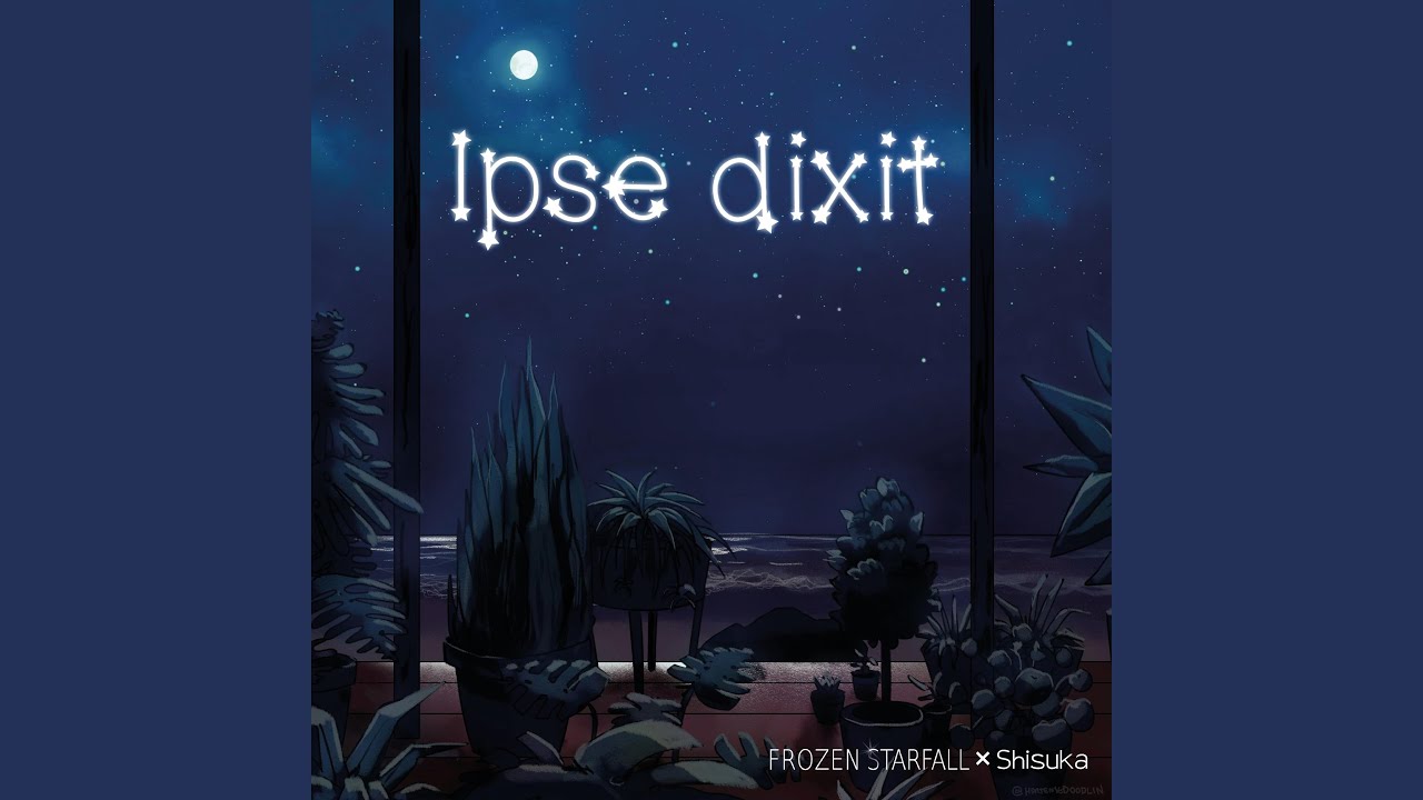 Ipse Dixit (feat. Saku) - Shisuka & Frozen Starfall: Song Lyrics, Music ...
