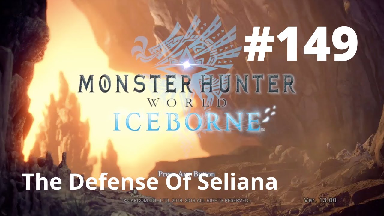 The Defense of Seliana - Monster Hunter World Iceborne No Commentary ...