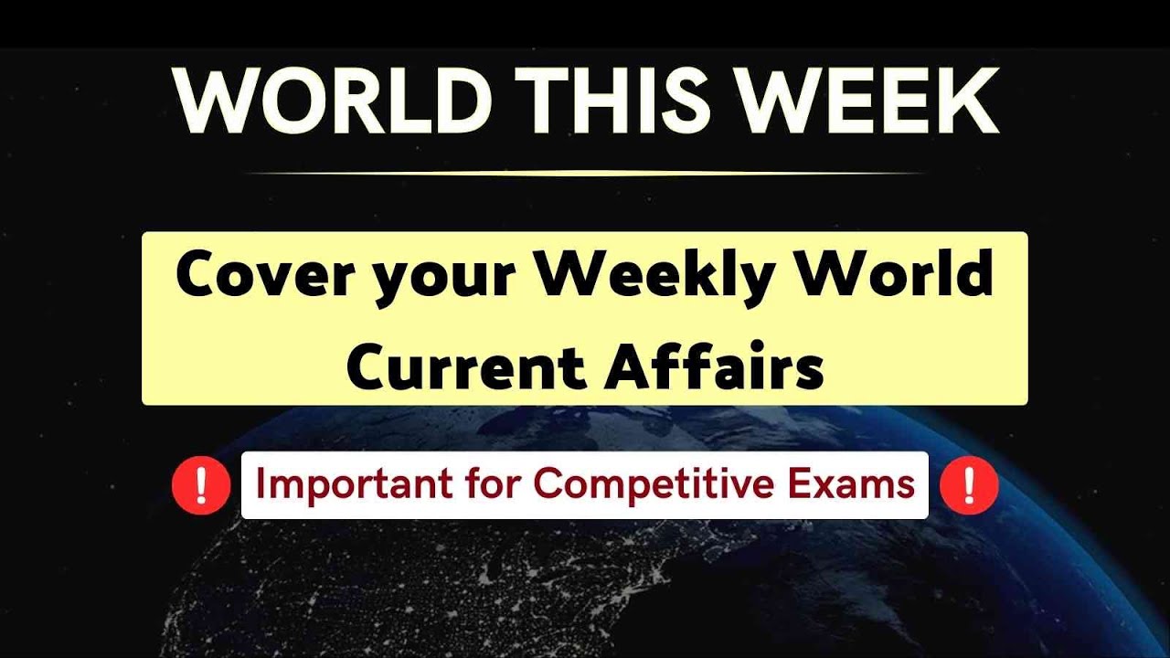 World This Week (15 July - 21 July 2024) I Global Current Affairs - YouTube