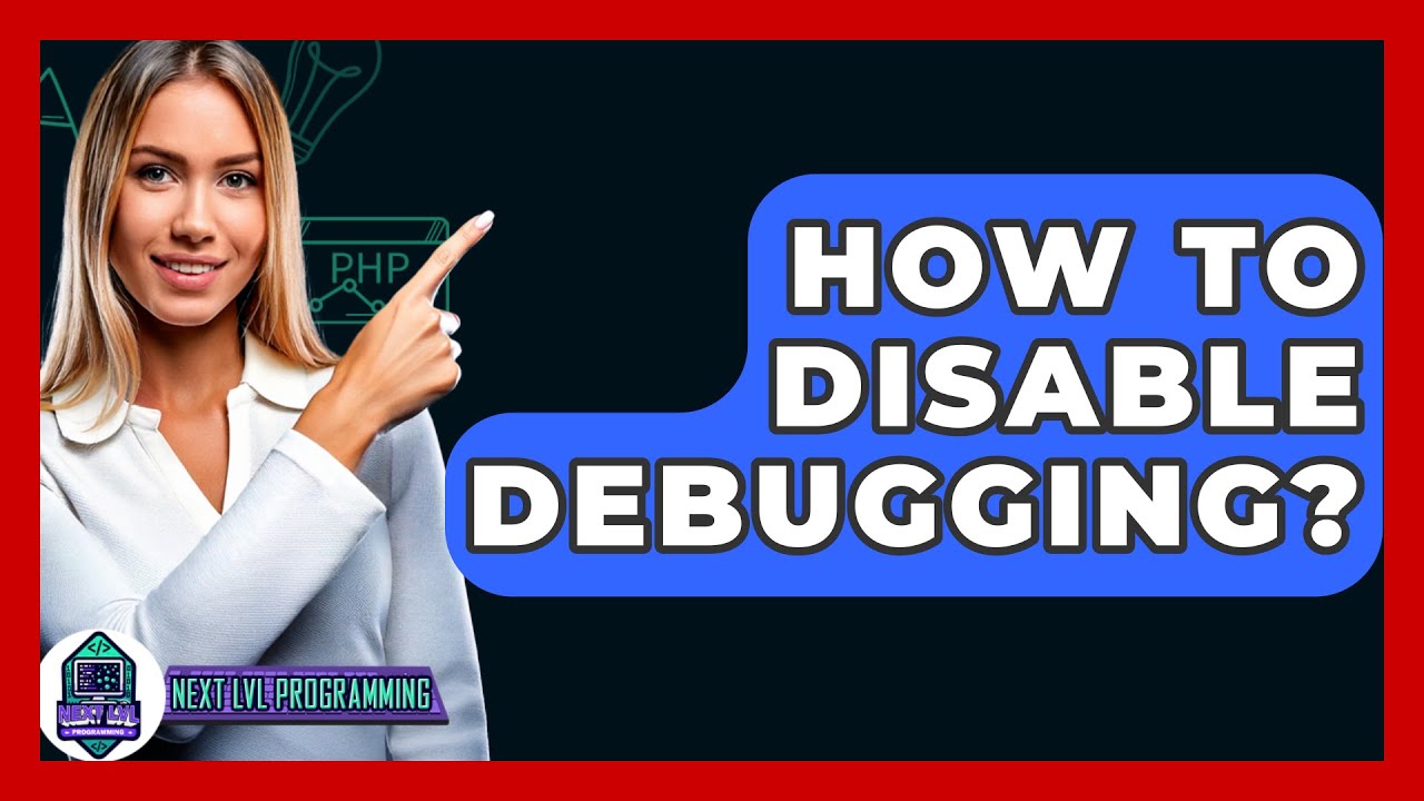 How To Disable Debugging Next Lvl Programming Youtube