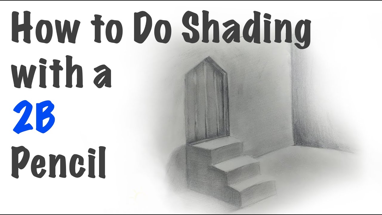 How To Do Shading With A 2B Pencil YouTube How To Do Shading With A 2B Pencil YouTube