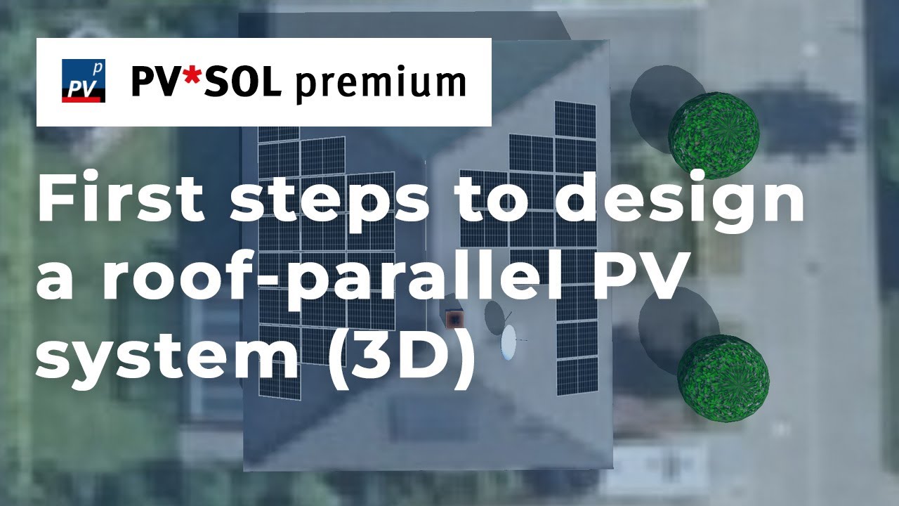 [PV*SOL Tutorial] First steps to design a roof-parallel PV system (3D ...