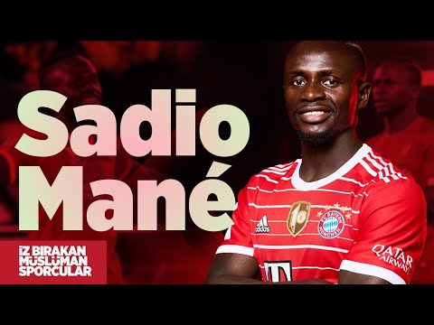 Geçmişimi Biliyorum Bundan Güç Alıyorum  | Sadio Mané