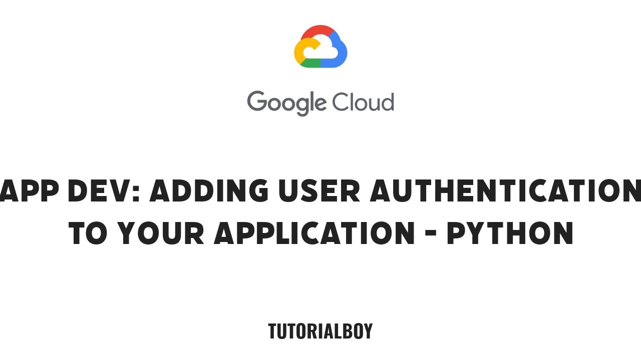 App Dev Adding User Authentication To Your Application Python Gsp186 Cloudskillsboost