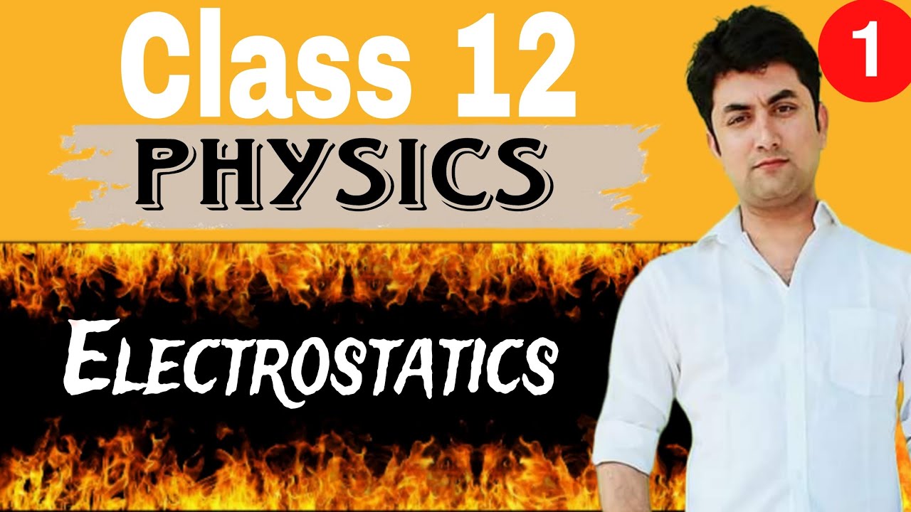 Electrostatics lecture 1 |Class - 12| #class12 #electrostatics - YouTube