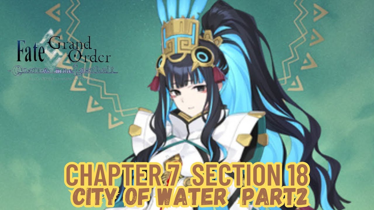 FGO Cosmos in the Lostbelt Chapter 7 Section 18 City of Water Part2 ...