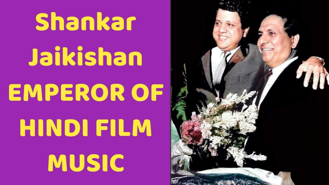Shankar Jaikishan - EMPEROR OF HINDI FILM MUSIC AND THE REAL ROCKSTAR ...