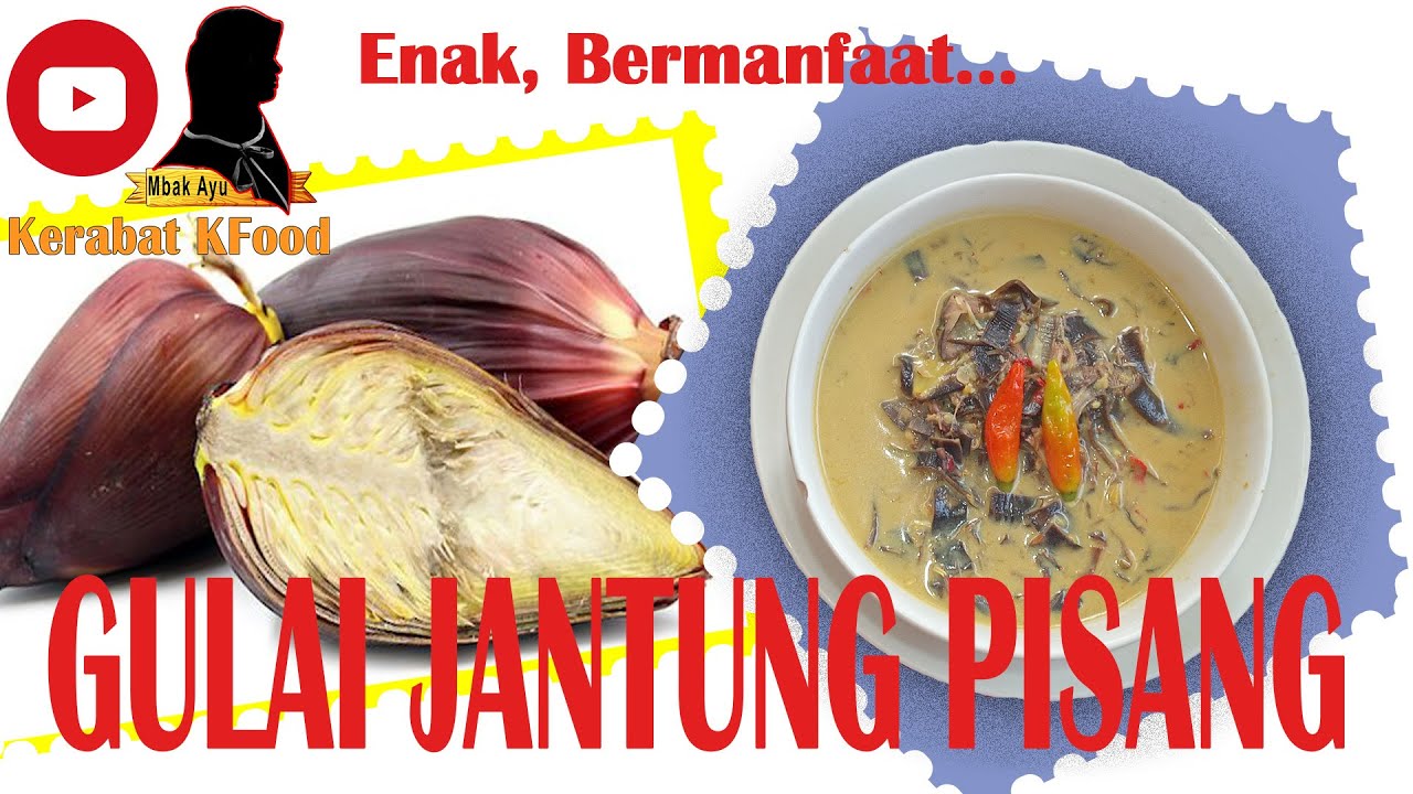 Gulai Jantung Pisang. sayur jadul yang masih banyak dicari orang - Kerabat KFood - YouTube