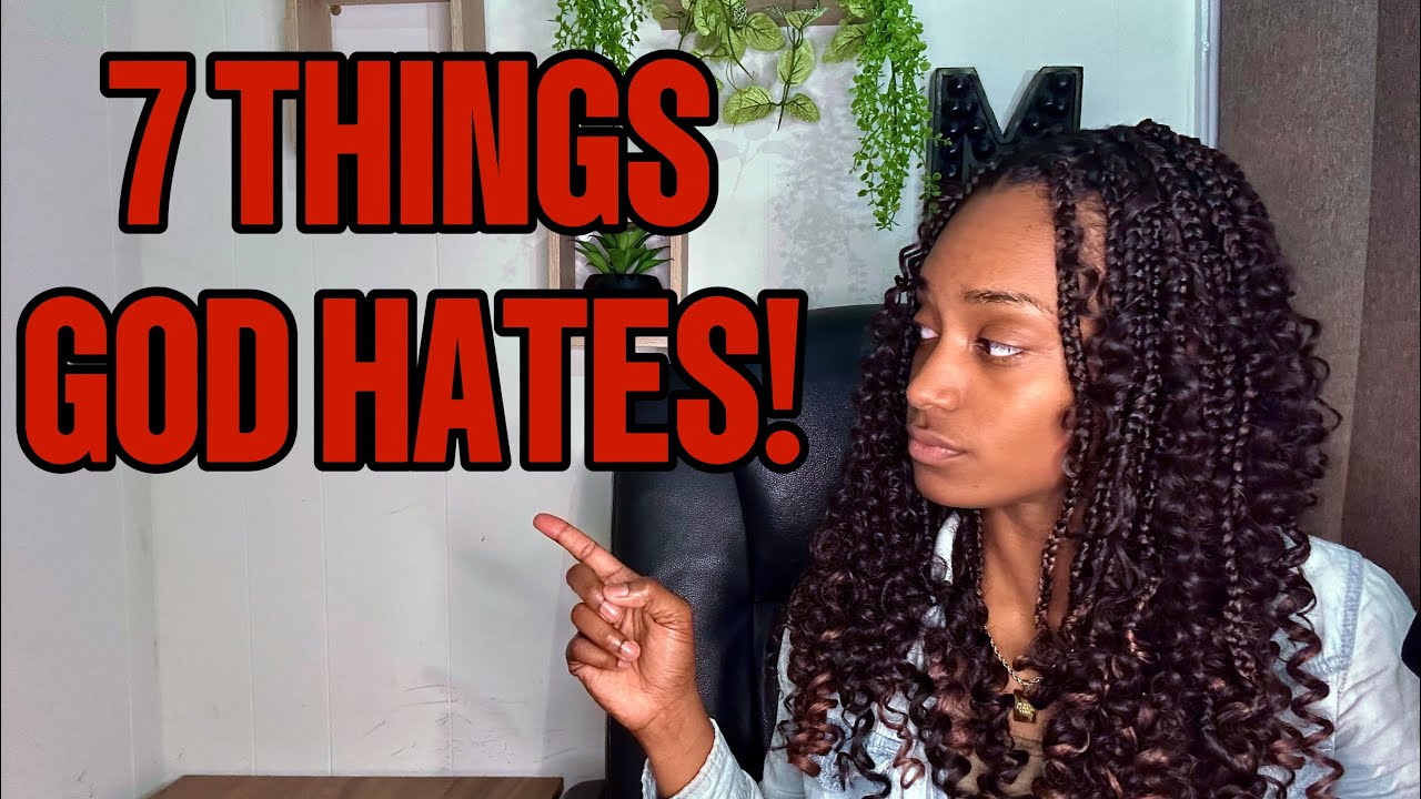7 things God Hates! How can a loving God Hate? Proverbs 6:16-19 - YouTube