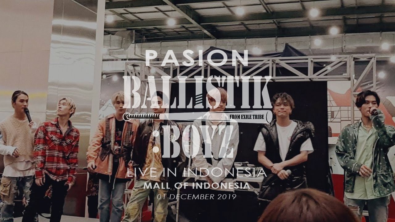 BALLISTIK BOYZ from EXILE TRIBE - PASION [Live in Mall of Indonesia ...