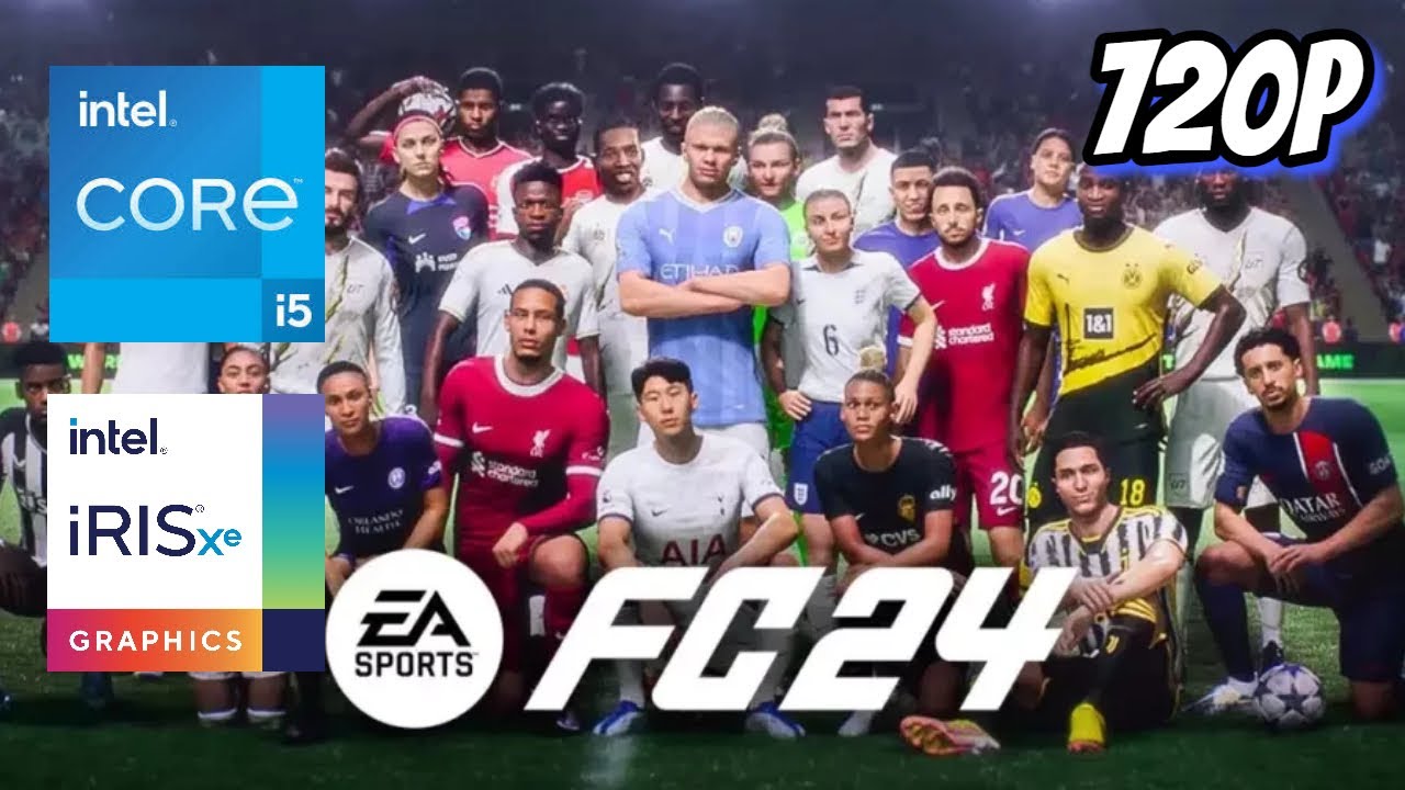 EA SPORTS FC 24 : Core i5-1135G7 & Intel Iris Xe Graphics - YouTube