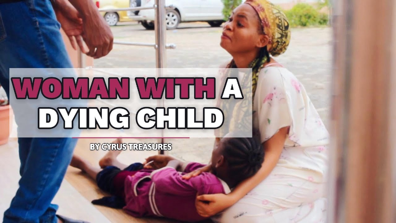 Woman With a Dying Child | Cyrus Treasures - YouTube