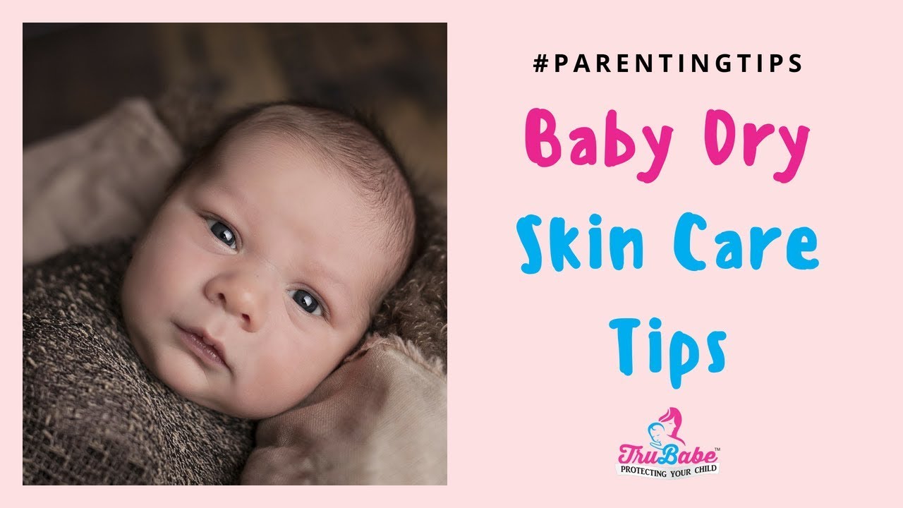 Baby Dry Skin Care Tips Sensitive Skin Dry How To Get Rid Of Dry baby-dry-skin-care-tips-sensitive-skin-dry-how-to-get-rid-of-dry