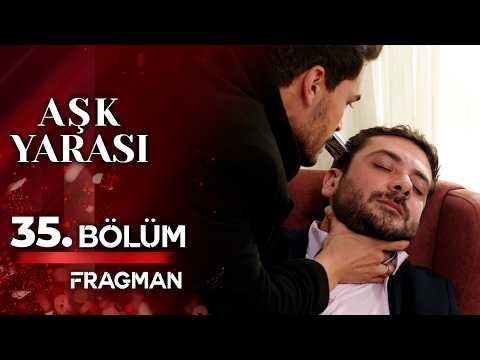 Aşk Yarası | 35. Bölüm 1. Fragmanı