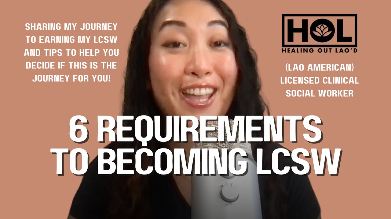 6 Requirements to Becoming LCSW: POV of a Lao American - YouTube