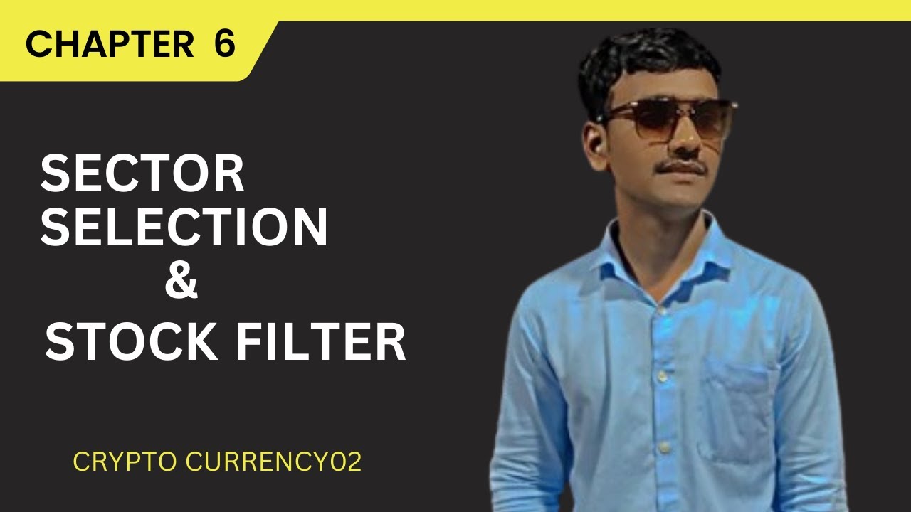 CHAPTER 6 -- Sector Selection & Stock Filter Process - YouTube