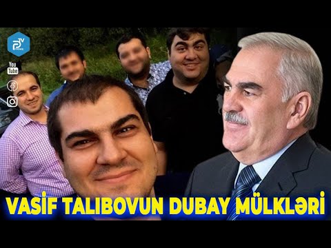 VASİF TALIBOVUN DUBAY MÜLKLƏRİ - GÜNEY QUZEY AZƏRBAYCAN