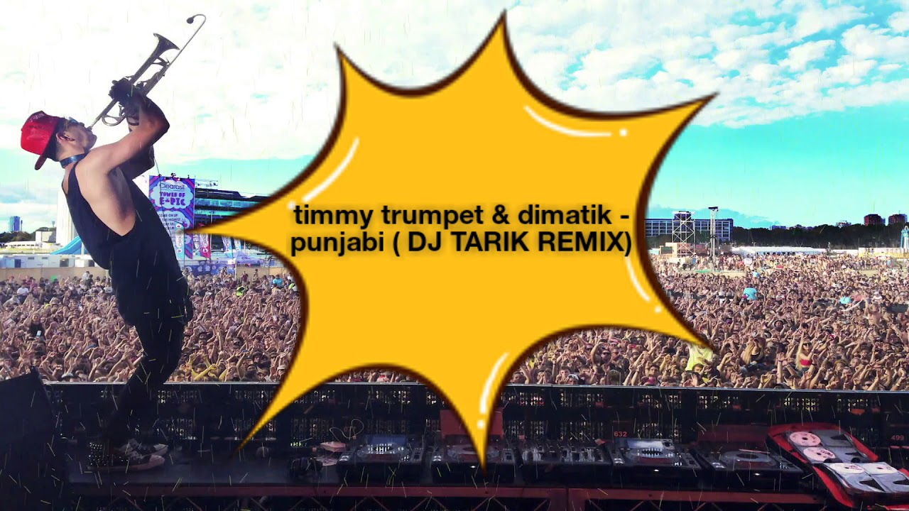 Timmy tRumPet & Dimatik - PunJabi ( DJ TARIK Remix ) - YouTube