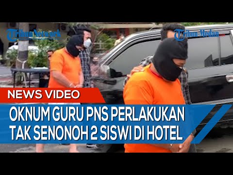 VIDEO LENGKAP Oknum Guru PNS Perlakukan Tak Senonoh 2 Siswi di Hotel