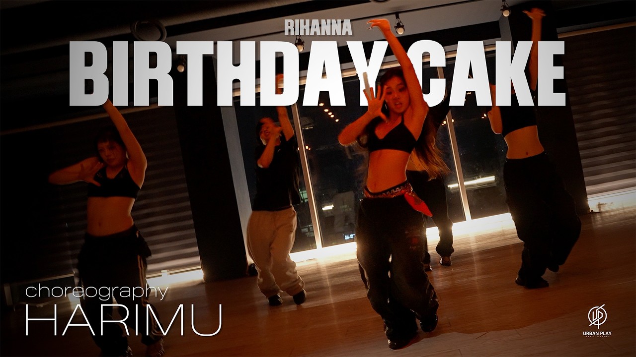 Birthday Cake - Rihanna / HARIMU Choreography / Urban Play Dance ...