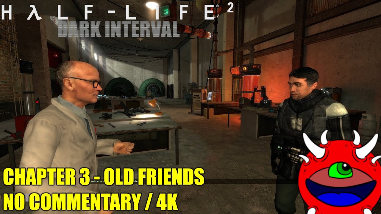 Half-Life 2: Dark Interval - Chapter 3 Old Friends - No Commentary ...
