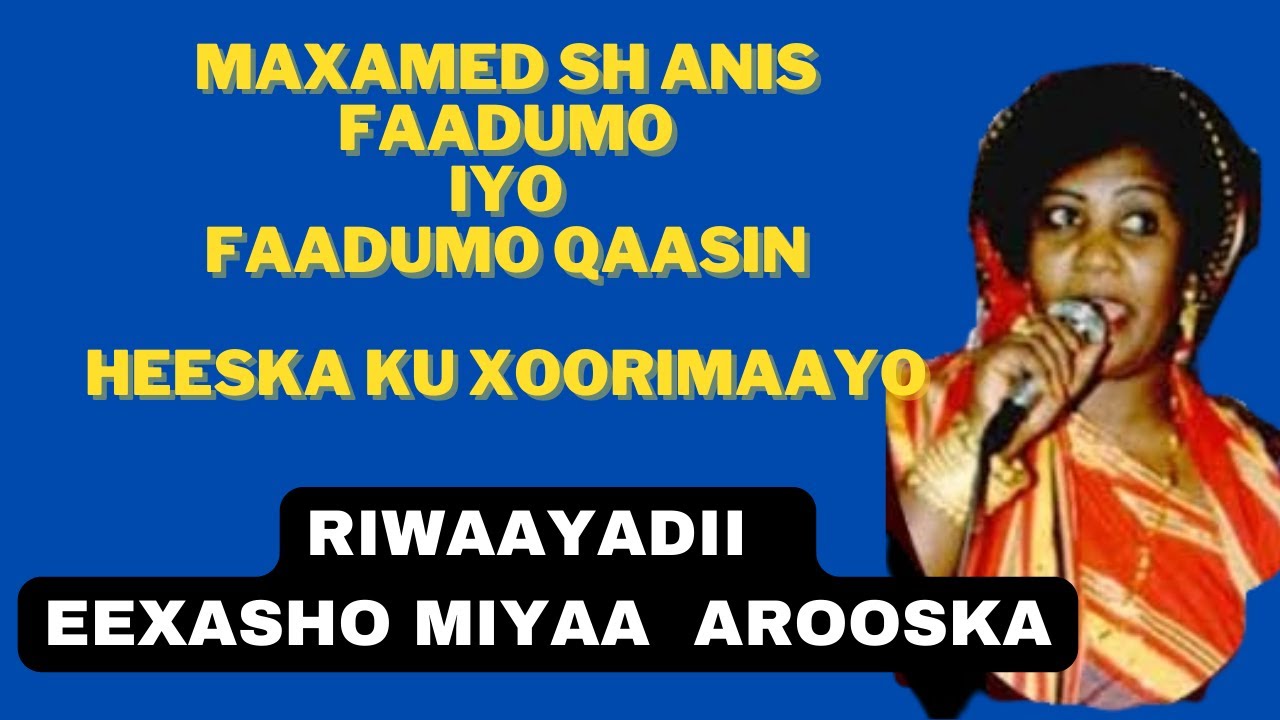ORGINAL KU XOORIMAAYO INTII XAWAASHA LEY GEEYE MAXAMED SHEEQ ANIS IYO ...