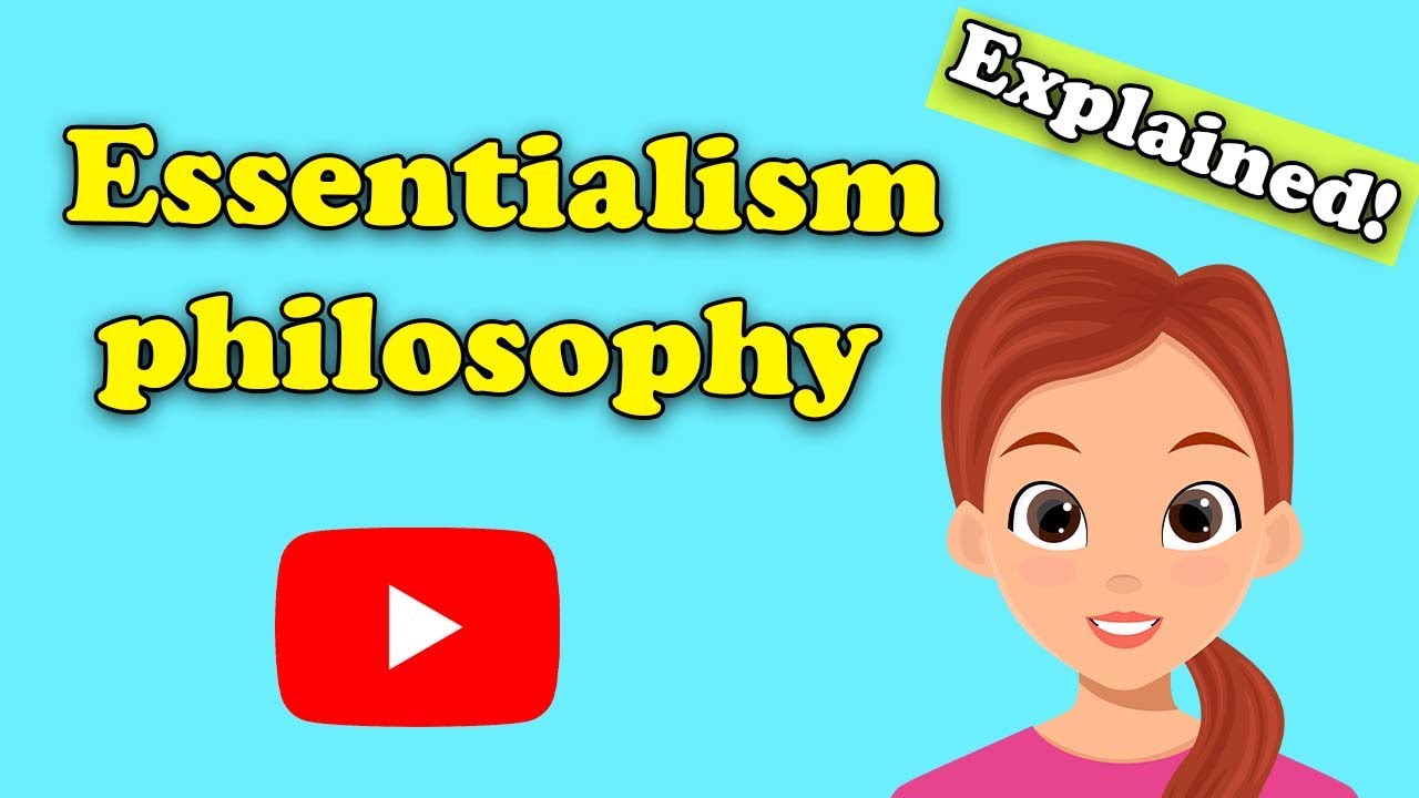 Essentialism Philosophy Explained Easy Explanation Of Essentialism essentialism-philosophy-explained-easy-explanation-of-essentialism