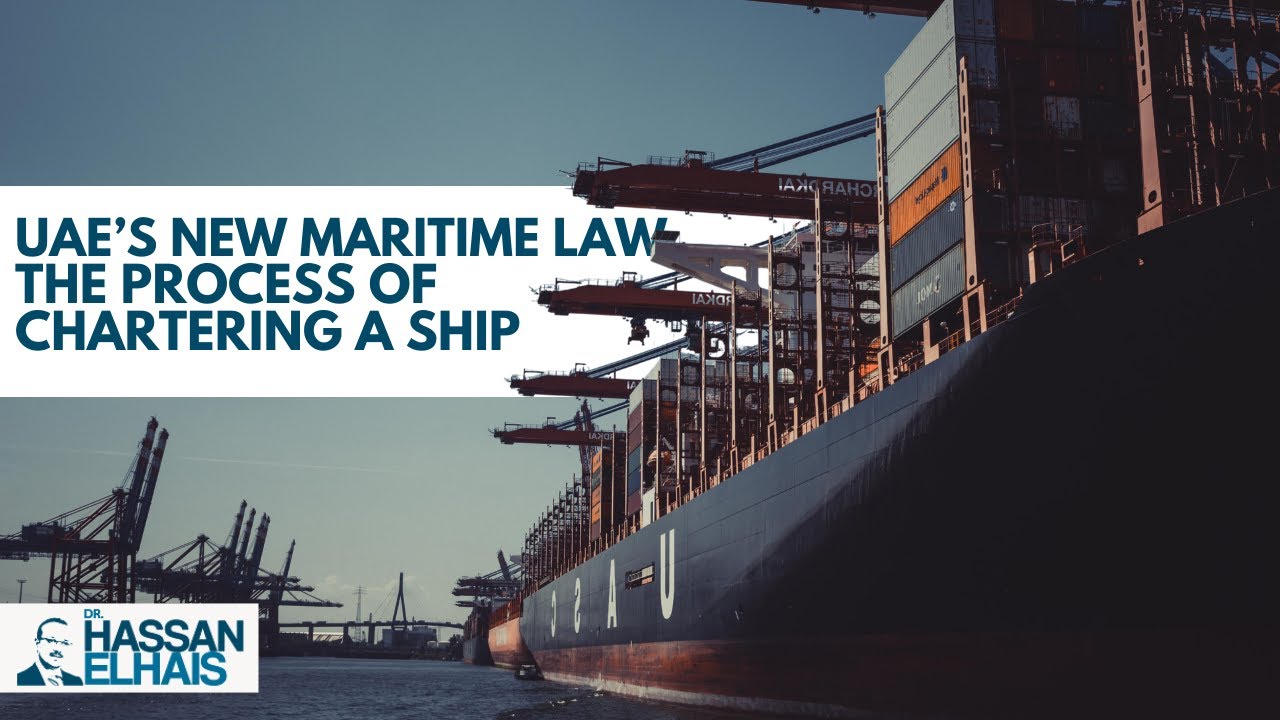 UAE’s New Maritime Law | Ship Chartering Process & Regulations - YouTube