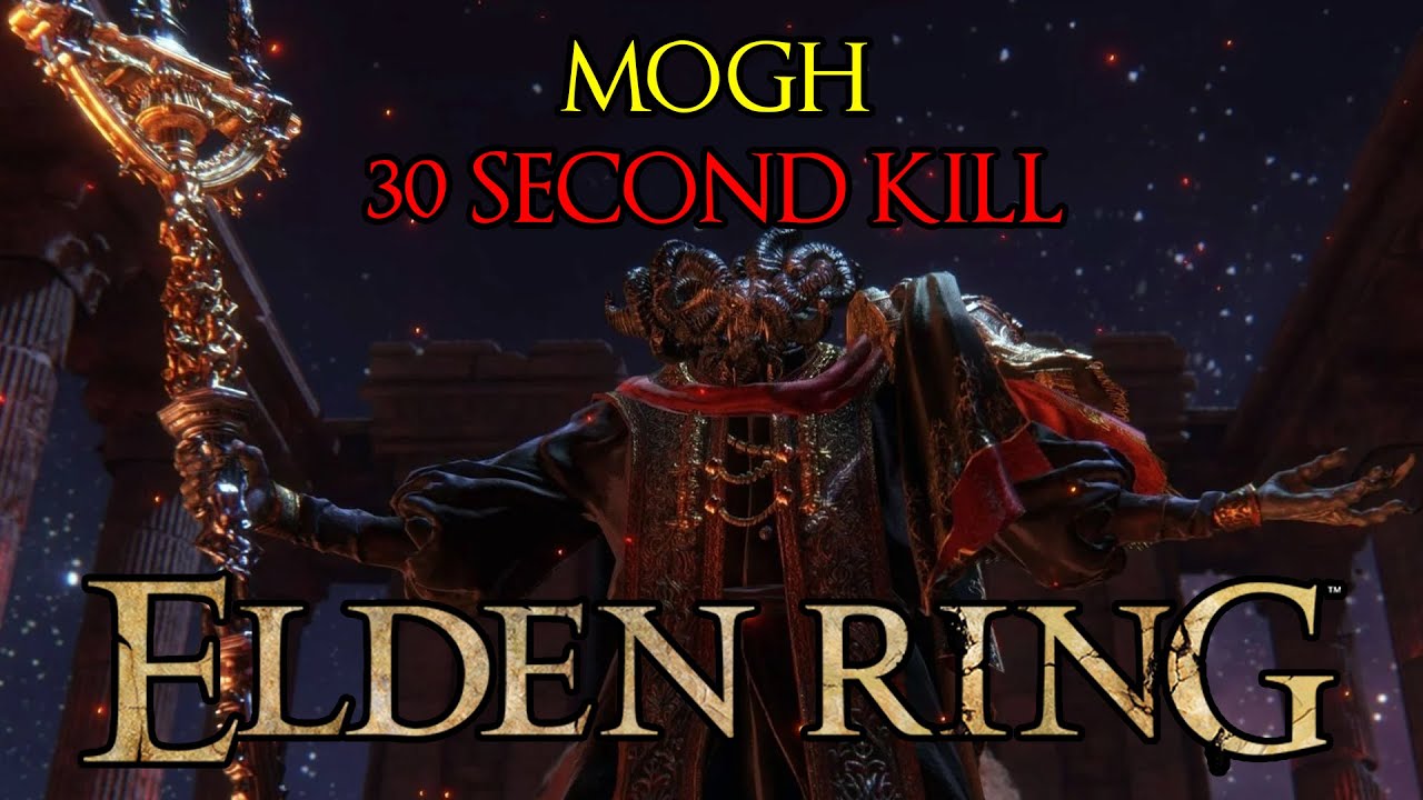 Elden Ring Mogh 30 FAST Kill 1-PHASE - YouTube