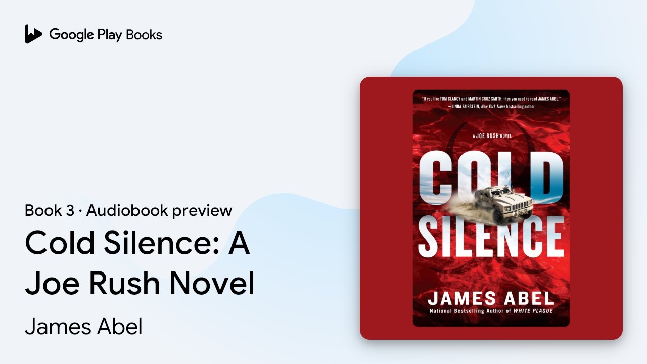 Cold Silence: A Joe Rush Novel Book 3 by James Abel · Audiobook preview - YouTube
