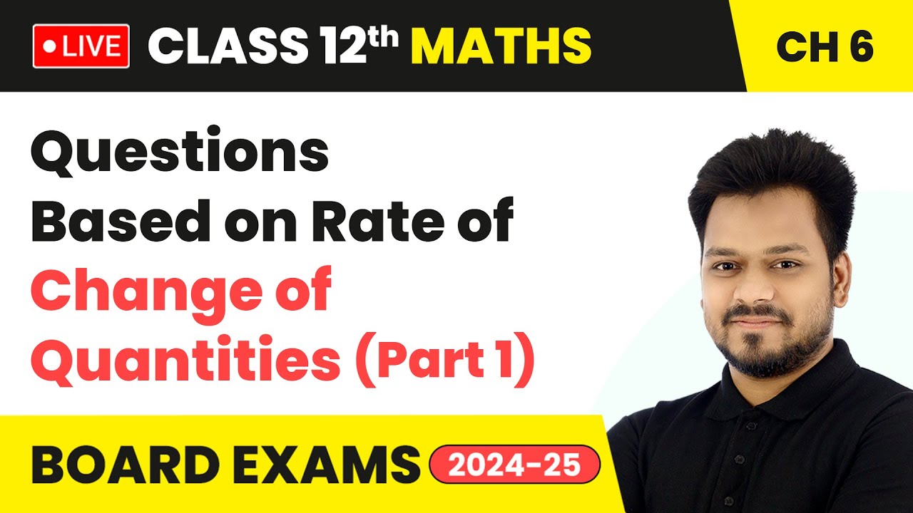 Questions Based on Rate of Change of Quantities (Part 1) | Class 12 ...
