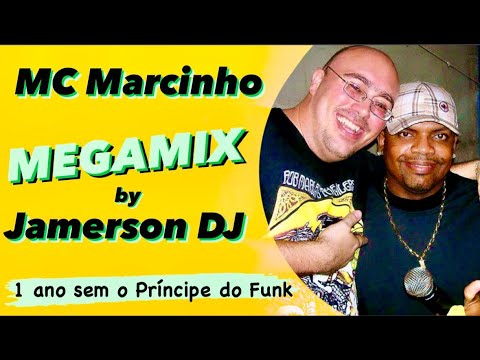 Jamerson DJ - MEGAMIX MC MARCINHO #1anosemmcmarcinho #principedofunk # ...