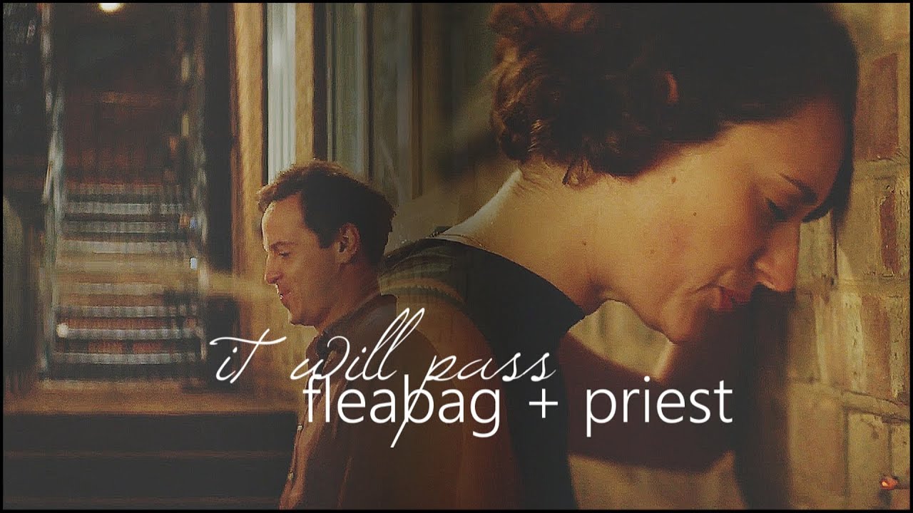 fleabag + priest | it will pass - YouTube