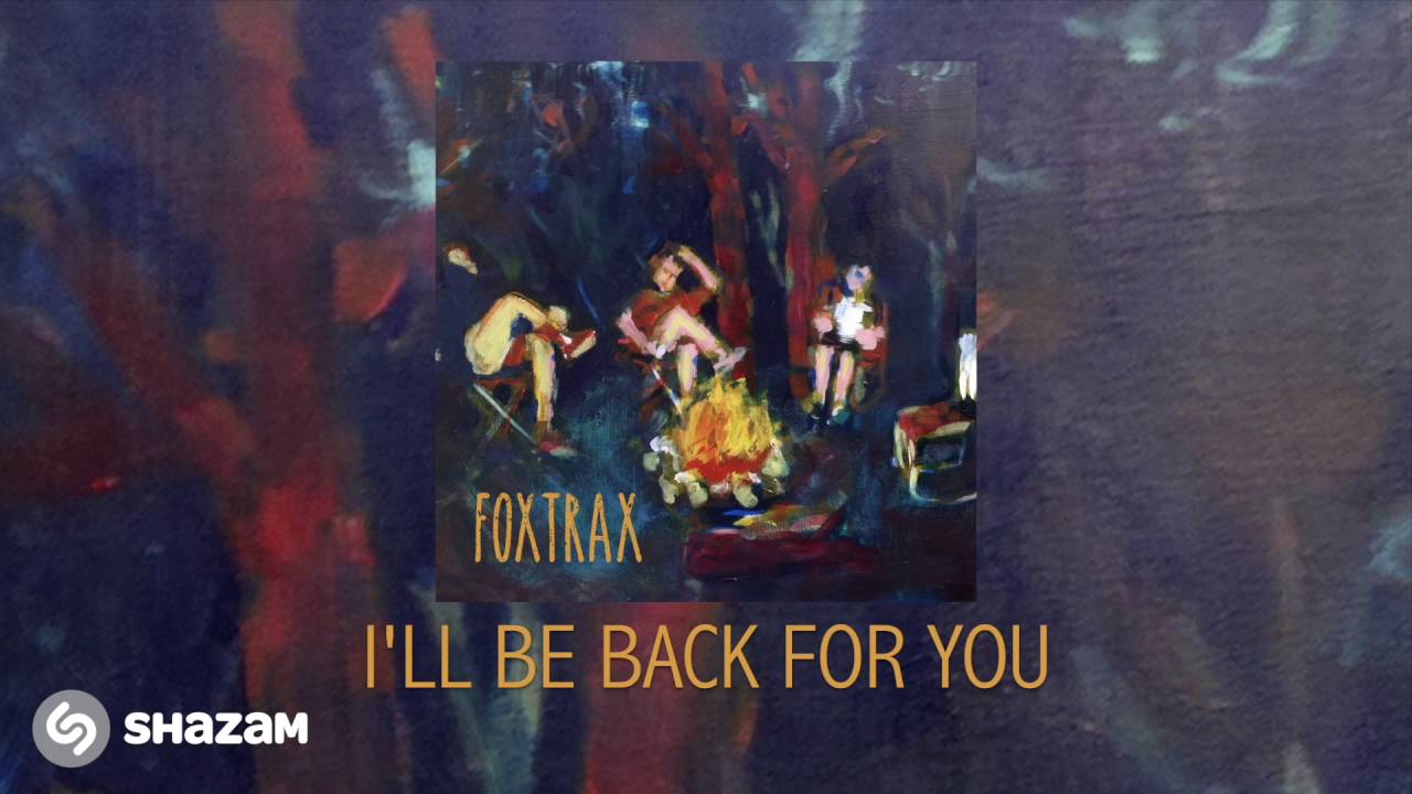 FOXTRAX - I'll Be Back For You (Official Audio : The Cabin EP) - YouTube
