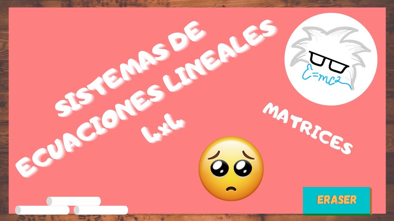 (ÁLGEBRA) Sistemas de ecuaciones lineales 4x4: Método de matrices ...