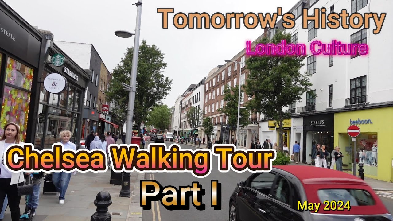 Chelsea Walking Tour in London, Part I - Tomorrow's History TV explores ...