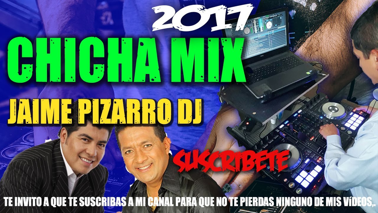 CHICHA MIX 2017 |Jaime Pizarro Dj| - YouTube Music