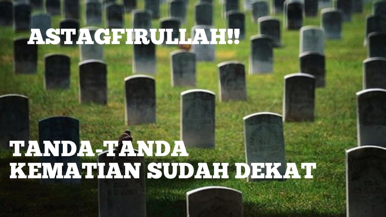 BERTOBAT!! TANDA-TANDA KEMATIAN DAN PERGINYA RUH SETELAH MATI - YouTube
