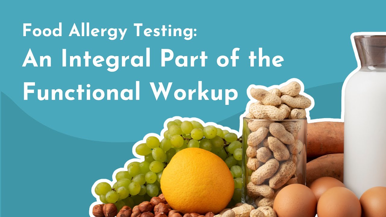 Food Allergy Testing: An Integral Part of the Functional Workup - YouTube