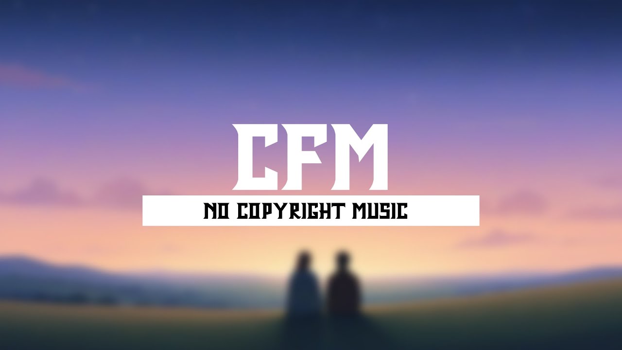 Hanging Out-CFM | No Copyright Music | Royalty Free Music | # ...