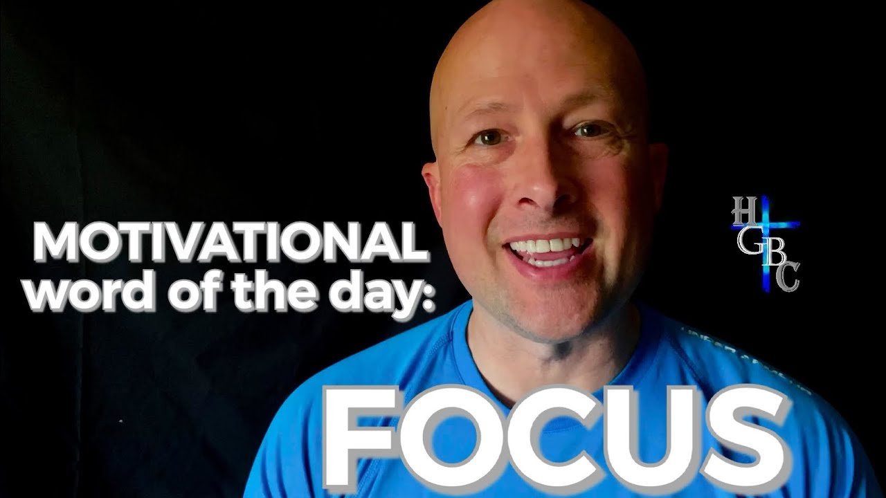 MOTIVATIONAL word of the day: FOCUS (May 4, 2020) - YouTube